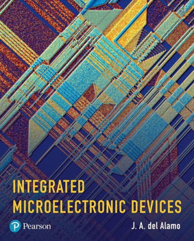 Integrated Microelectronic Devices by J. A. del Alamo
